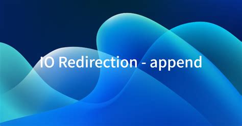 io redirection append