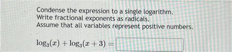 Solved Condense The Expression To A Single Logarithm Write