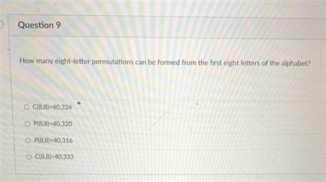 Solved > Question 9 How many eight-letter permutations can | Chegg.com