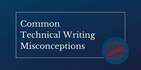 Debunking Common Misconceptions About Technical Writing By