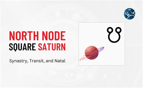 North Node Square Saturn Synastry Transit And Natal