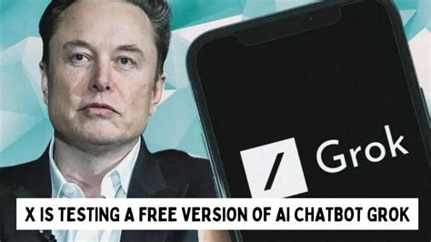 X Is Testing A Free Version Of AI Chatbot Grok Open AI Master