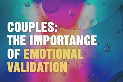 Couples The Importance Of Emotional Validation The Awareness Centre
