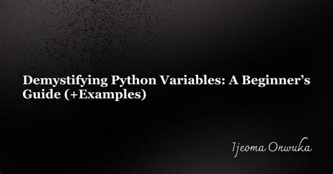 Ijeoma Onwuka ️ On Linkedin Demystifying Python Variables A Beginner