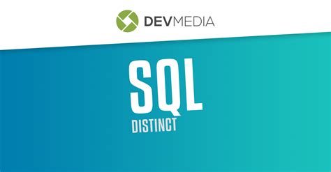 Sql Como Usar O Comando Distinct Devmedia