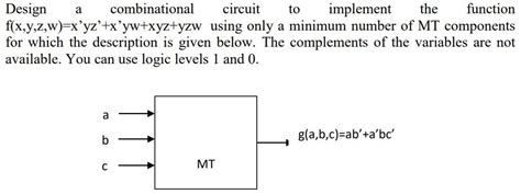Solved A Design Combinational Circuit To Implement The Chegg