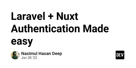 Laravel Nuxt Authentication Made Easy Dev Community
