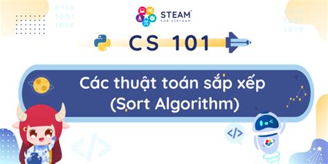 Các Thuật Toán Sắp Xếp Sort Algorithm Steam For Vietnam Blog