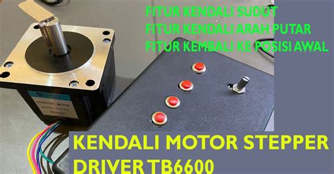 Kendali Motor Stepper Menggunakan Driver Tb6600 Dan Fitur Kendali