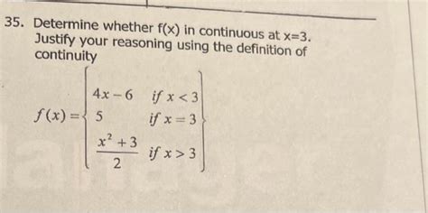 Solved Determine Whether F X In Continuous At X Chegg