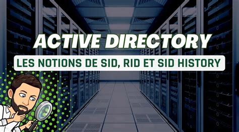 Lactive Directory Sid Rid Et Sid History