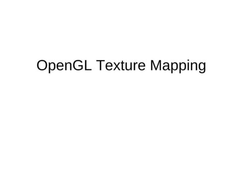 Opengl Texture Mapping Ppt