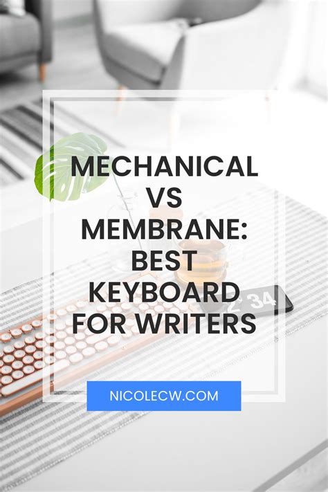 Mechanical Vs Membrane Best Keyboard For Writers Nicole C W