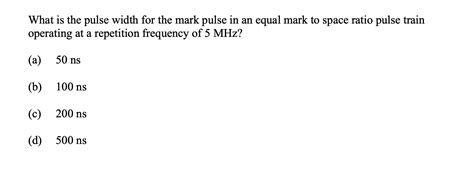 Solved What Is The Pulse Width For The Mark Pulse In An Chegg Com
