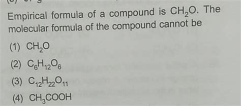 Empirical Formula Of A Compound Is Ch2 O The Molecular Formula Of The Co