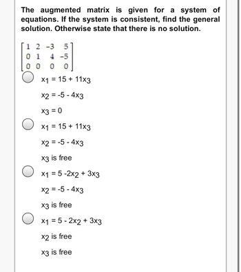Answered: The augmented matrix is given for a… | bartleby