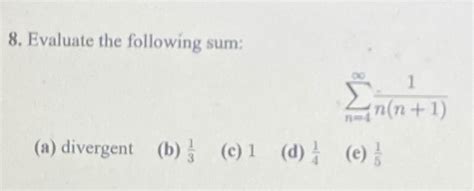 solved evaluate the following sum ∑n 4∞1n n 1 a