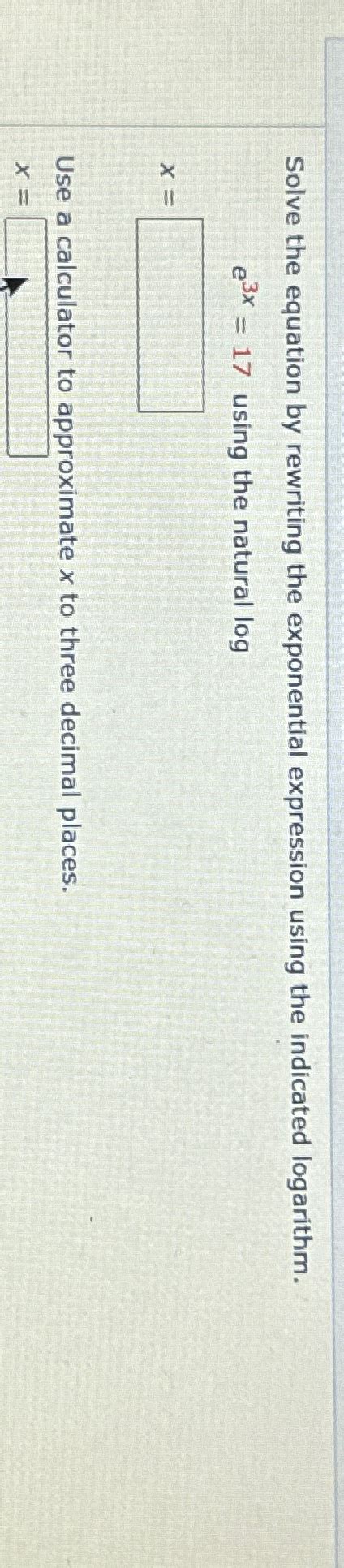 Solved Solve The Equation By Rewriting The Exponential