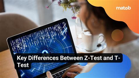 Key Differences Between Z Test And T Test Matob