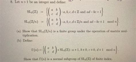 solved 8 let n 1 be an integer and define sl2 z ab cd