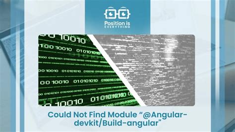 Could Not Find Module “angular Devkitbuild Angular” Position Is Everything