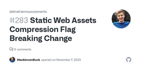 Static Web Assets Compression Flag Breaking Change Issue Dotnet Announcements GitHub