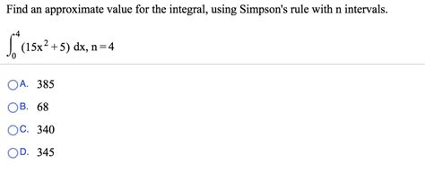 Solved Find An Approximate Value For The Integral Using Chegg