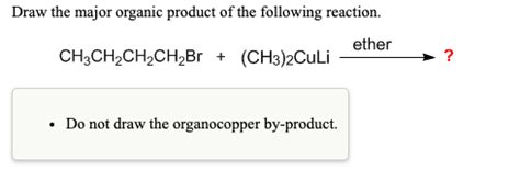 Solved Draw the major organic product of the following | Chegg.com