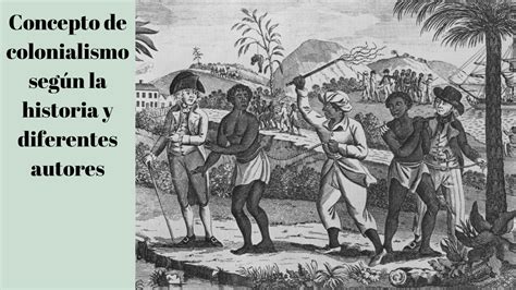 Concepto Colonialismo Según Autores Archivos Docentes