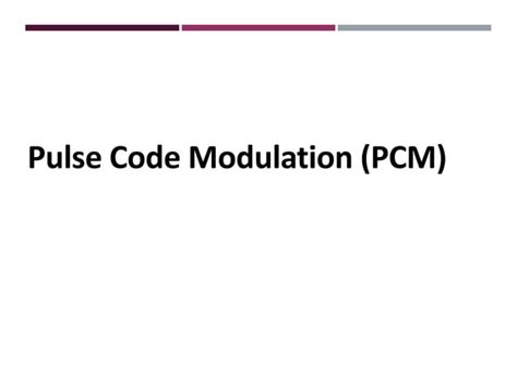 Pulse Code Modulation For Master Pcmppt