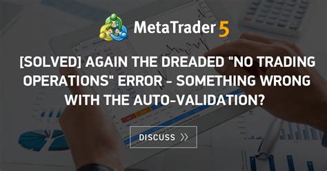Solved Again The Dreaded No Trading Operations Error Something