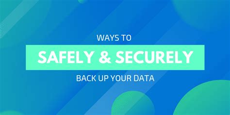 Ways To Securely Back Up Your Data