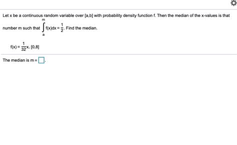 Solved Let X Be A Continuous Random Variable Over A B With Chegg