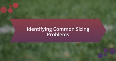how i solved sizing issues