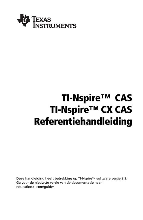 Ti Nspire Cas Reference Guide Nl Ti Nspire™ Cas Ti Nspire™ Cx Cas Referentiehandleiding Deze