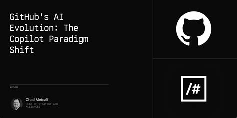 Githubs Ai Evolution The Copilot Paradigm Shift