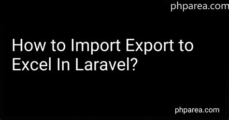 How To Import Export To Excel In Laravel In