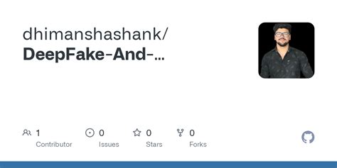 GitHub Dhimanshashank DeepFake And FakeNews Detection