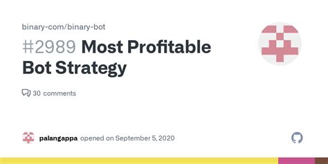 Most Profitable Bot Strategy · Issue 2989 · Binary Combinary Bot · Github