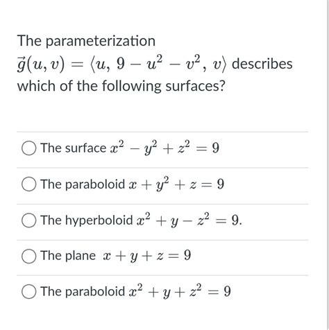 Solved The Parameterization G U V U 9−u2−v2 V Describes