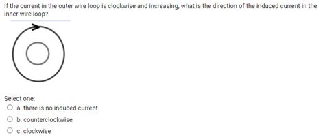 Solved If The Current In The Outer Wire Loop Is Clockwise