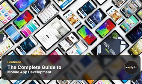 The Complete Guide To Mobile App Development