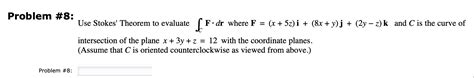 Solved Problem Use Stokes Theorem To Evaluate CFdr Chegg