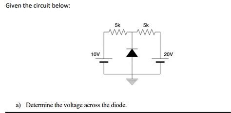 Solved Given The Circuit Below A Determine The Voltage Chegg