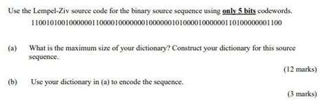 Solved Use The Lempel Ziv Source Code For The Binary Source