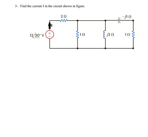 Solved 3 Find The Current I In The Circuit Shown In Figure Chegg Com