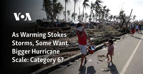 As Warming Stokes Storms Some Want Bigger Hurricane Scale Category 6