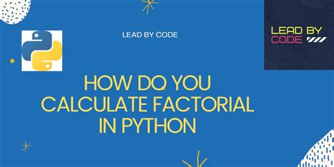 How Do You Calculate Factorial In Python
