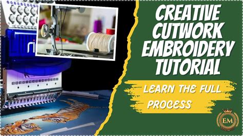 Creative Cutwork Embroidery Tutorial Learn The Full Process