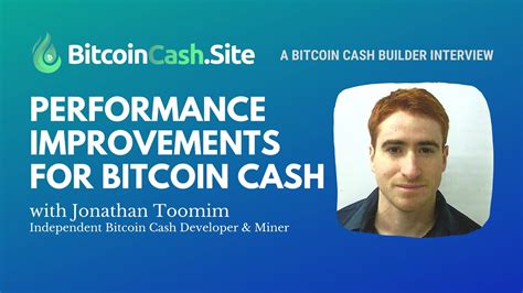 Performance Improvements For Bitcoin Cash With Jonathan Toomim Youtube